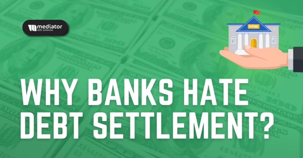 Banks Are Not Your Friends, Here’s Why - Mediator Debt Solutions